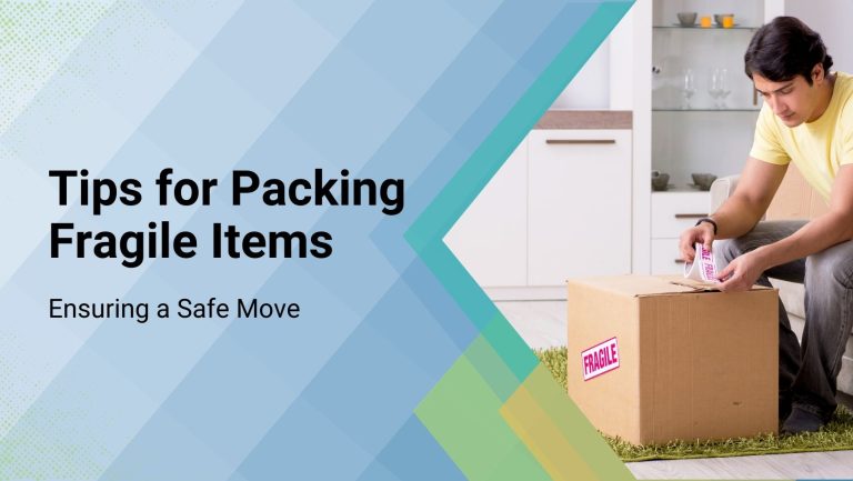 How to Pack Fragile Items: Expert Tips for a Safe Move